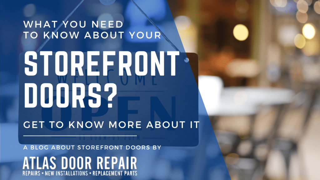 What You Need to Know About Your Storefront Doors | Atlas Door Repair